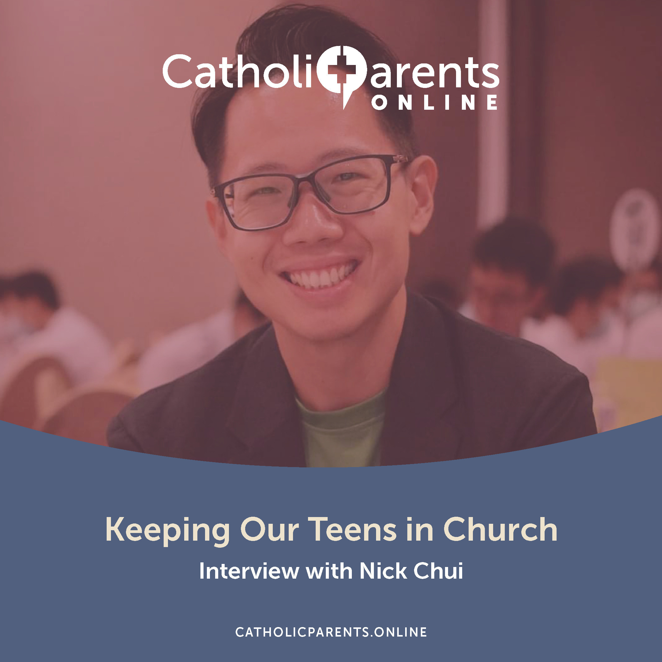 Interview: Keeping Our Teens in Church – Catholic Parents Online ...