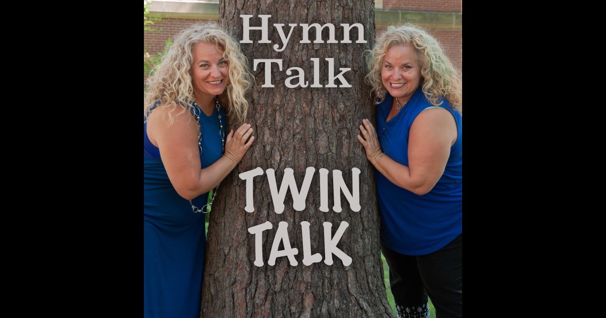 Hymn Talk Twin Talk | RedCircle