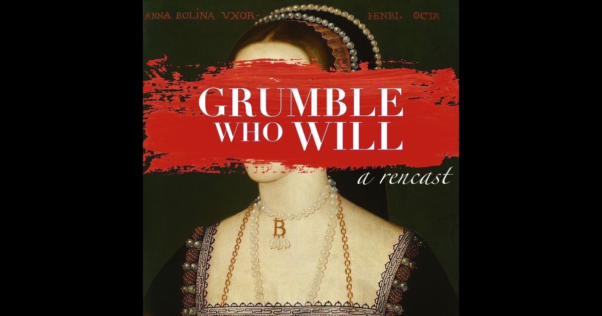 Grumble Who Will - A Rencast | RedCircle