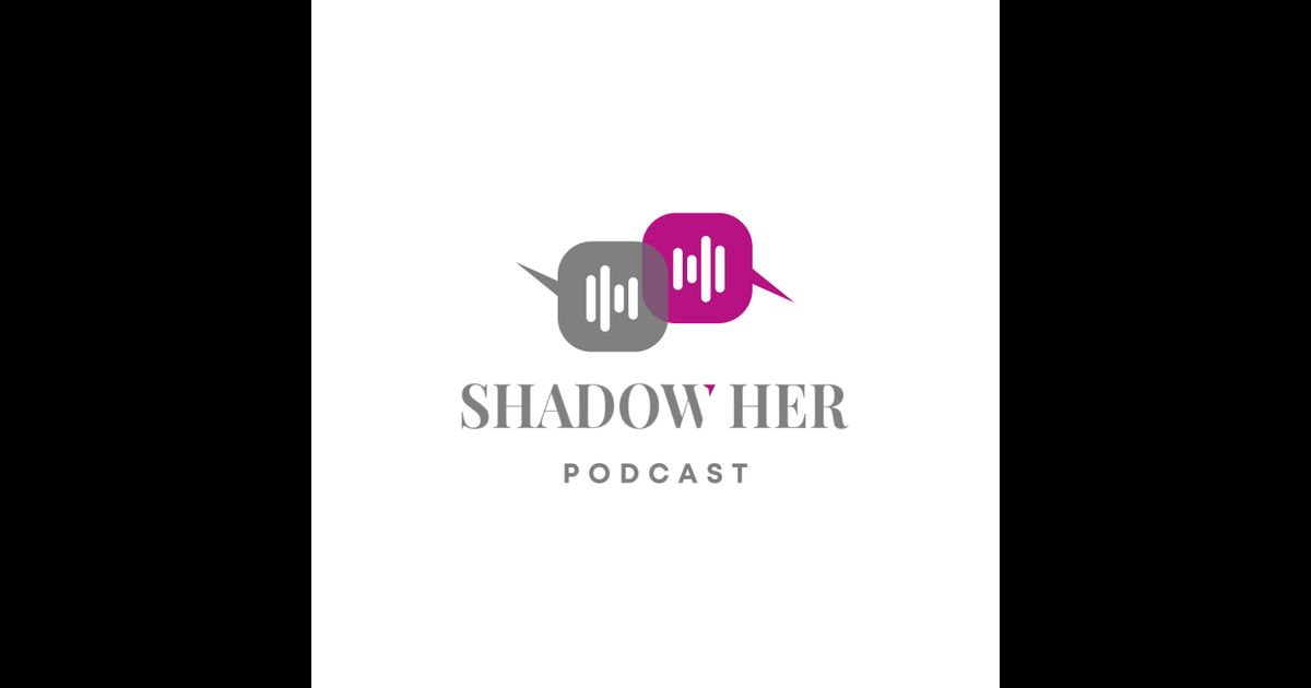 Shadow Her Podcast | RedCircle