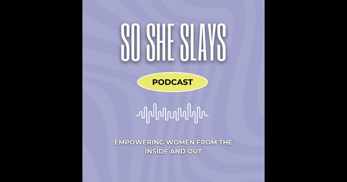 So She Slays Podcast | RedCircle