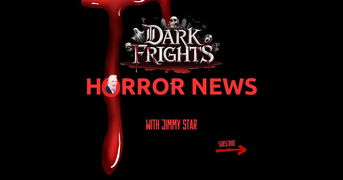 Dark Frights Horror News With Jimmy Star | RedCircle