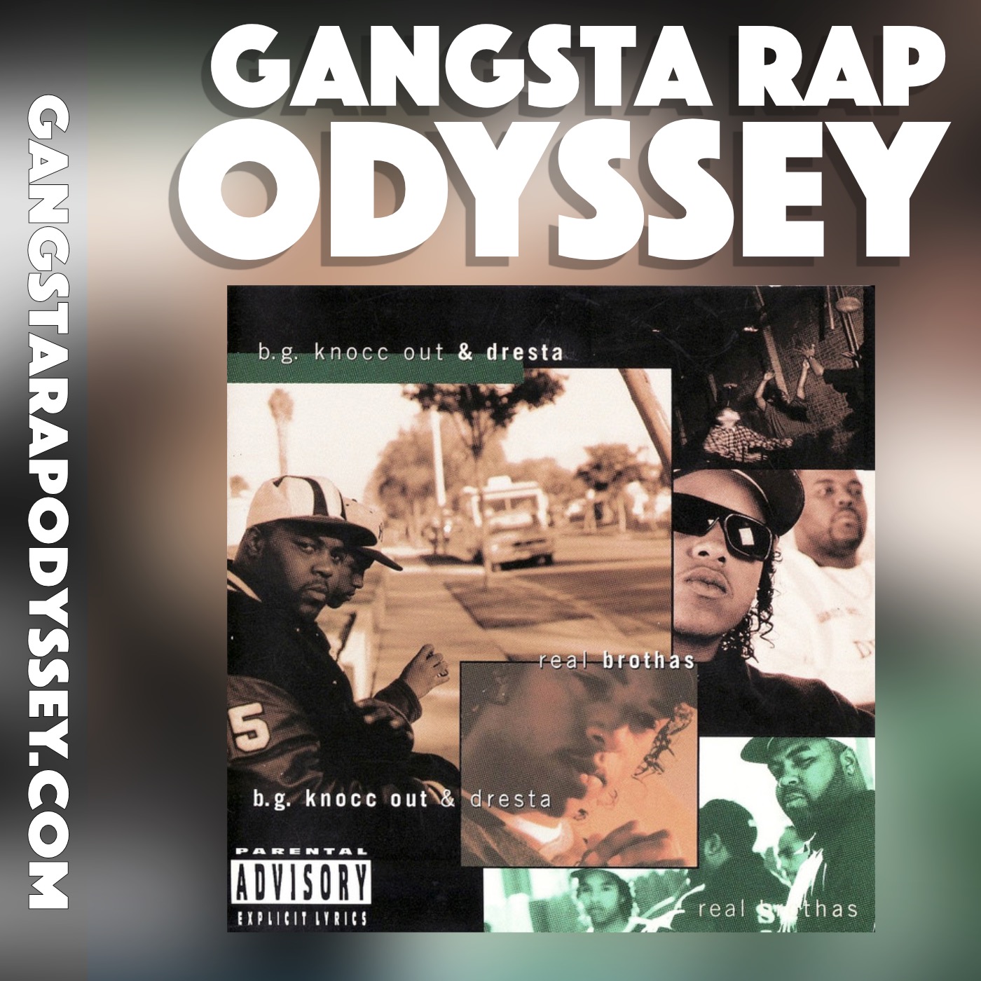 Tha Gangsta Rap Odyssey Podcast - B.G. Knoccout & Dresta (Real Brothas ...