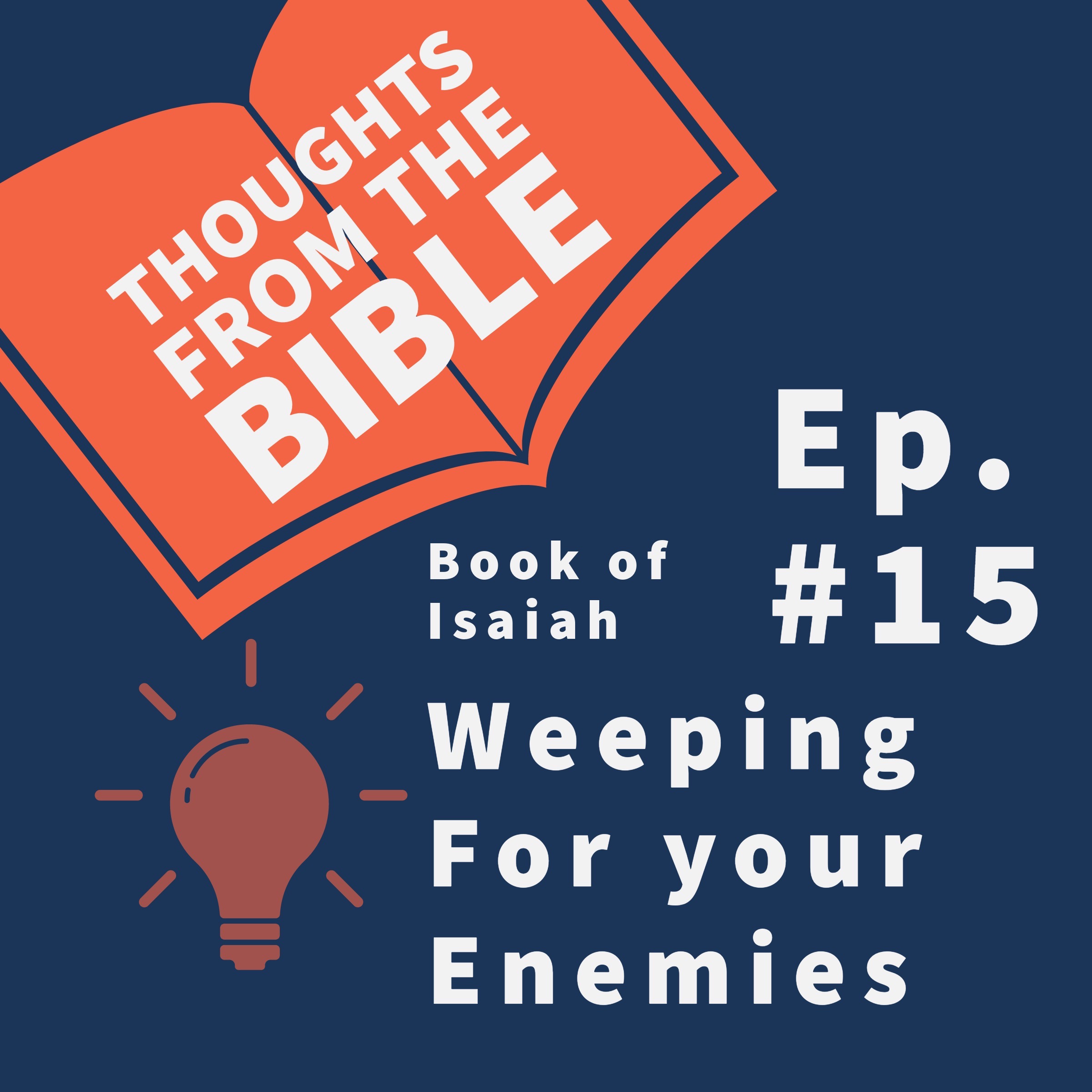 #15 The book of Isaiah: Weeping for your enemies – Thoughts From The ...