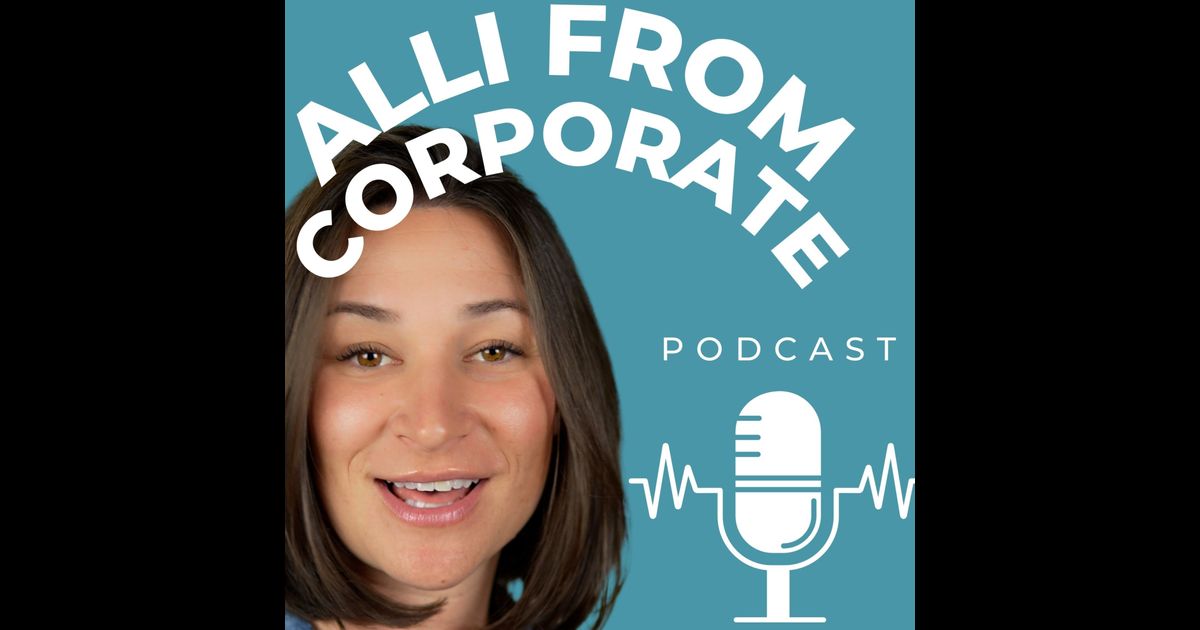 Alli From Corporate Podcast | RedCircle