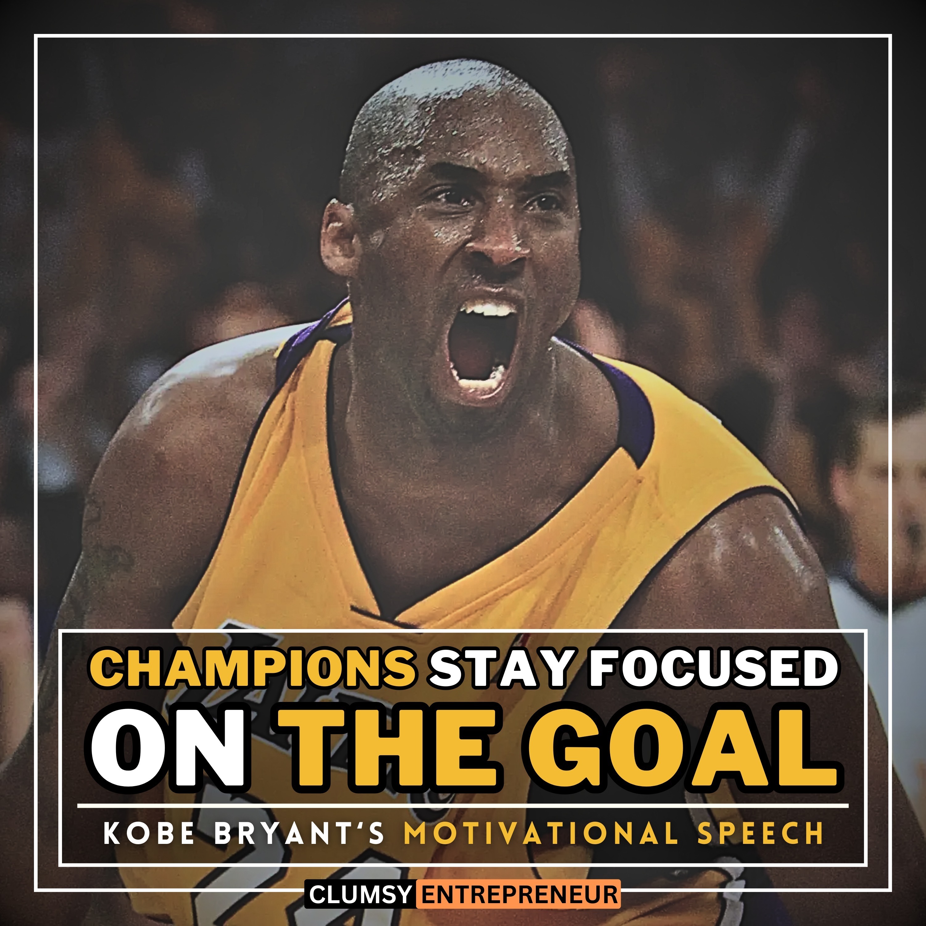 Champions Stay Focused on The Goal - Kobe Bryant | World's Most Powerful Motivational Speech ...