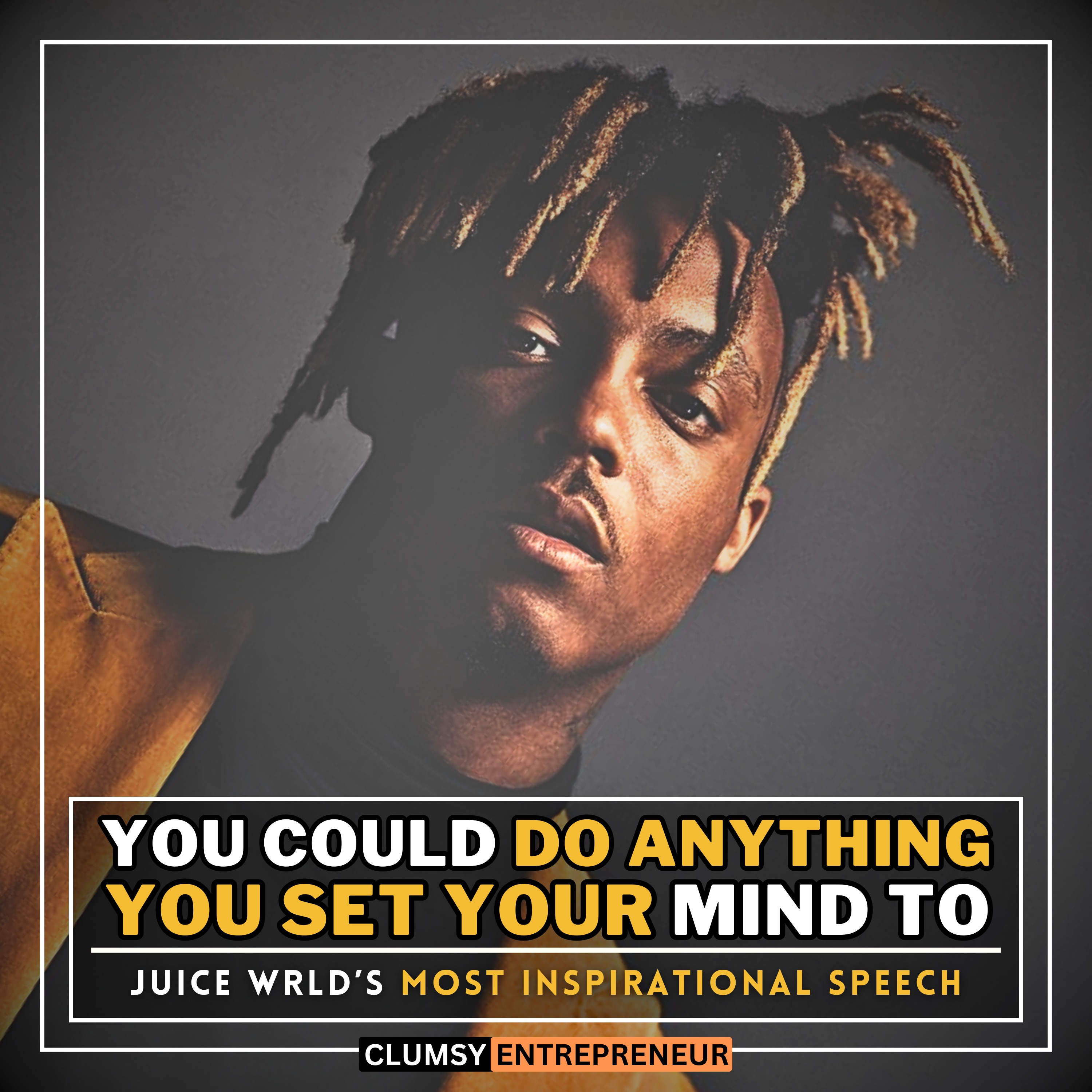 You Could Do Anything You Set Your Mind To - Juice Wrld | Most Powerful ...