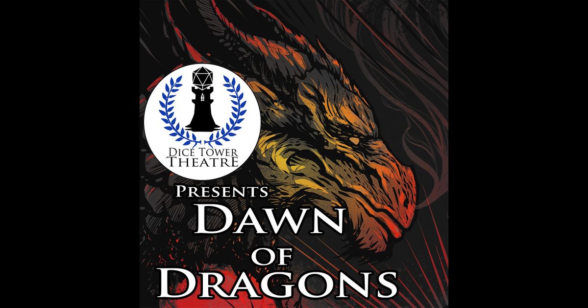 Dice Tower Theatre presents: Dawn of Dragons - an Audio Adventure | RedCircle