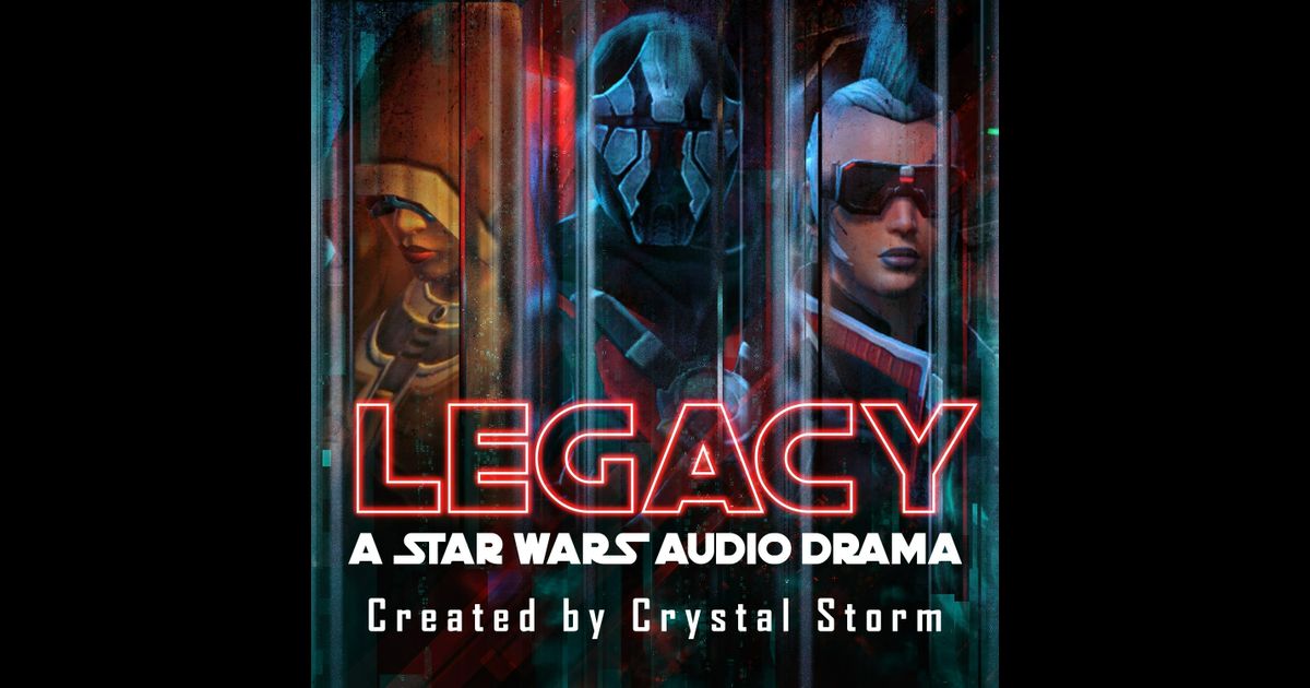 Legacy: A Star Wars Audio Drama | RedCircle