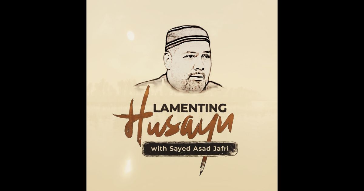 Lamenting Husayn With Sayed Asad Jafri | RedCircle