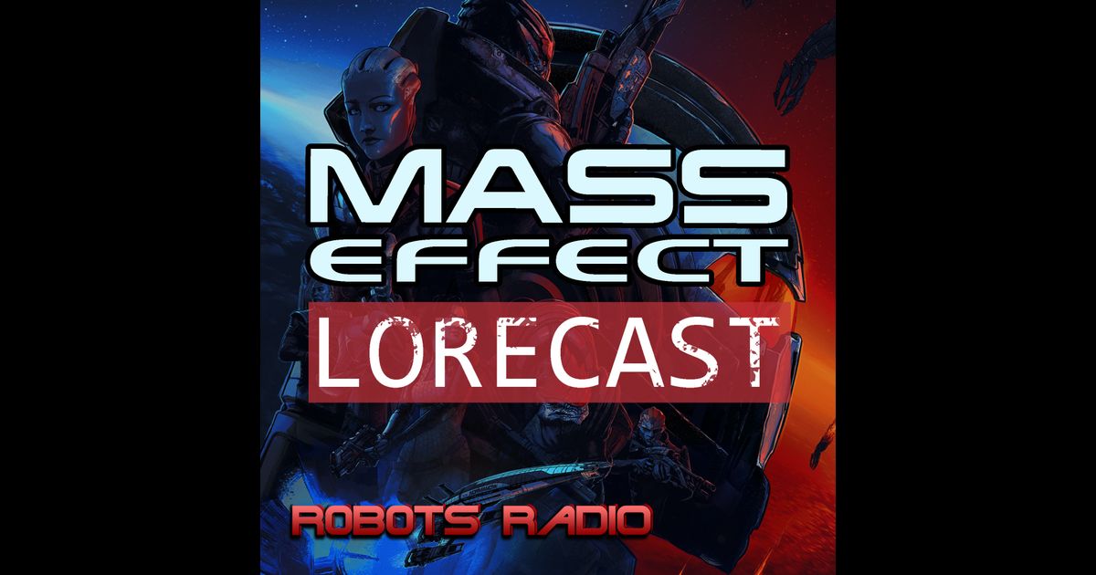 Mass Effect Lorecast: Video Game Lore, News & More | RedCircle
