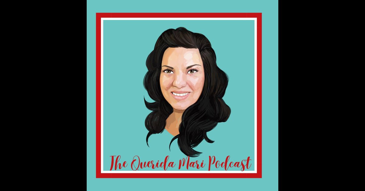 The Querida Marí Podcast | RedCircle