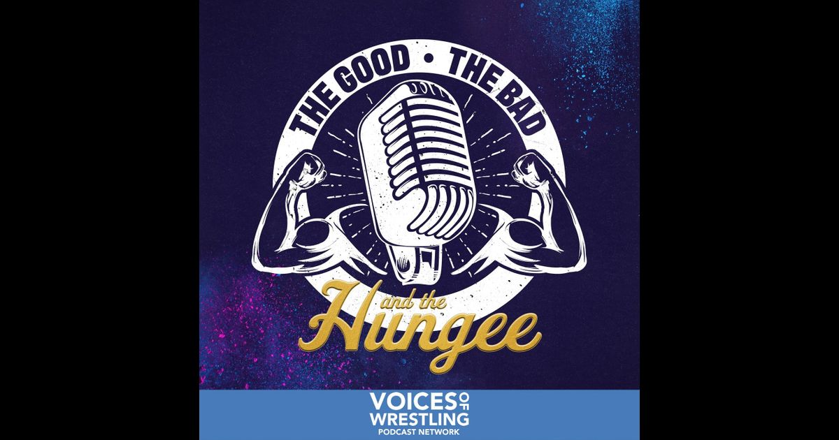 The Good, The Bad & The Hungee AEW Podcast | RedCircle