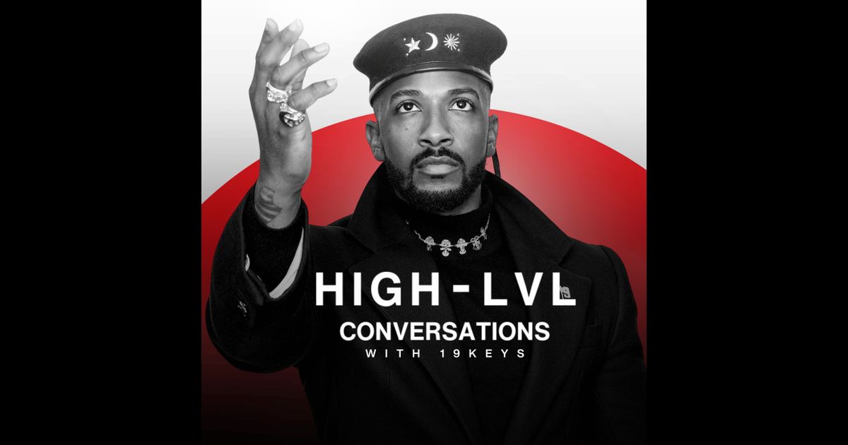 19 Keys Presents High Level Conversations | RedCircle