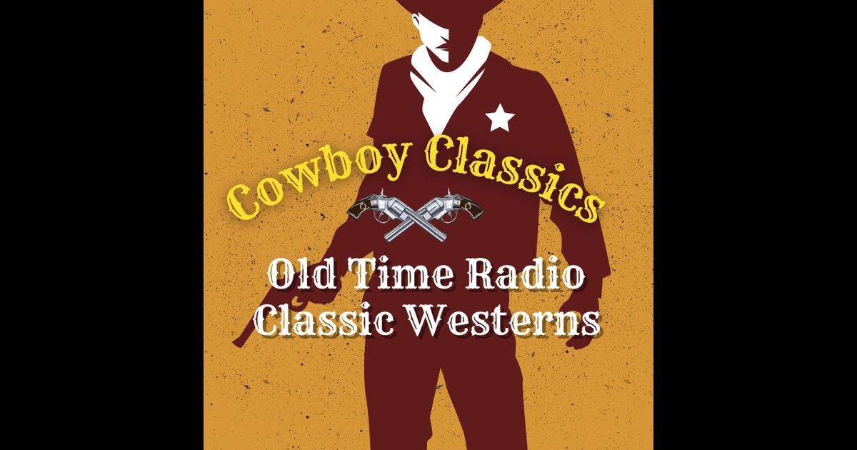 Cowboy Classics Old Time Radio Shows Westerns | RedCircle