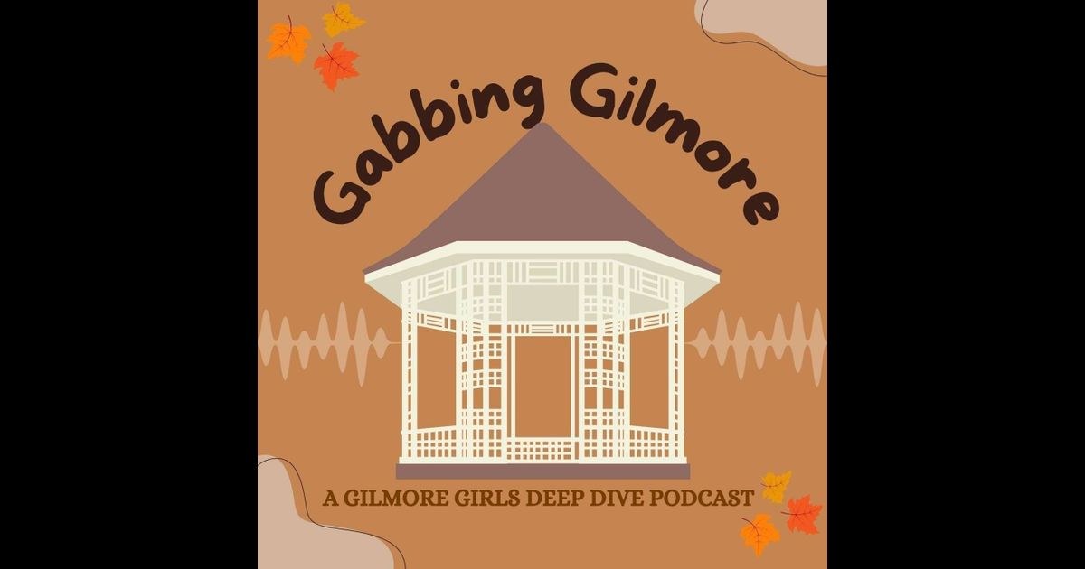 Gabbing Gilmore: A Gilmore Girls Deep Dive | RedCircle