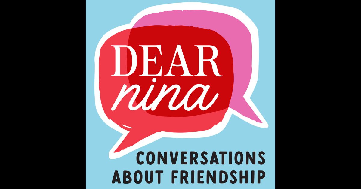 Dear Nina: Conversations About Friendship | RedCircle