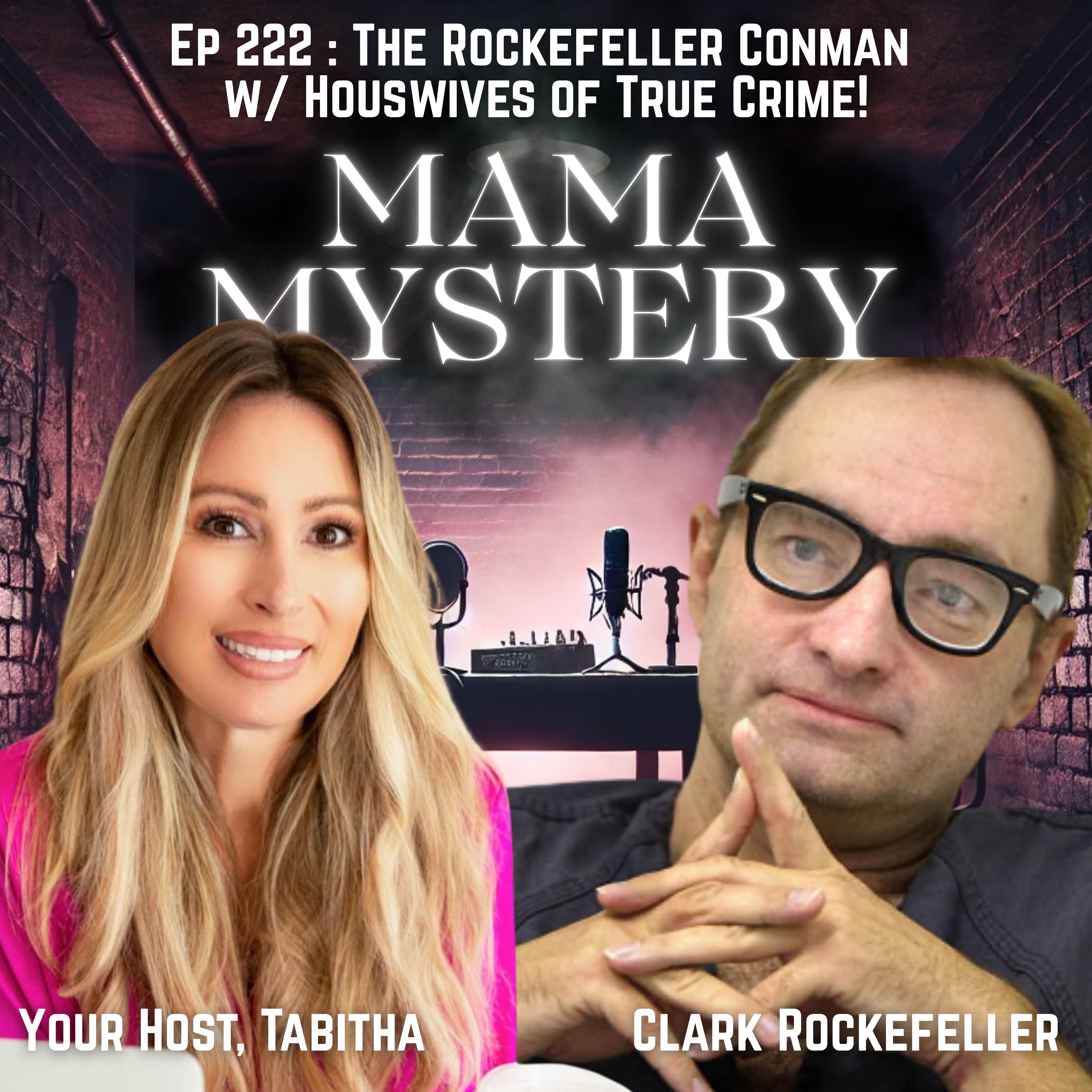 Ep 222 : The Rockefeller Conman with Housewives of True Crime! - Mama ...