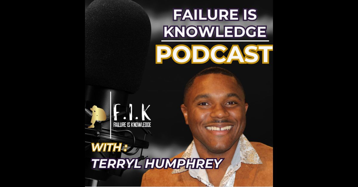 Failure is Knowledge Podcast Hosted by Terryl Humphrey | RedCircle