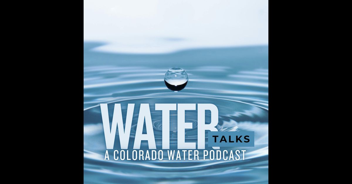 Water Talks: A Colorado Water Podcast | RedCircle
