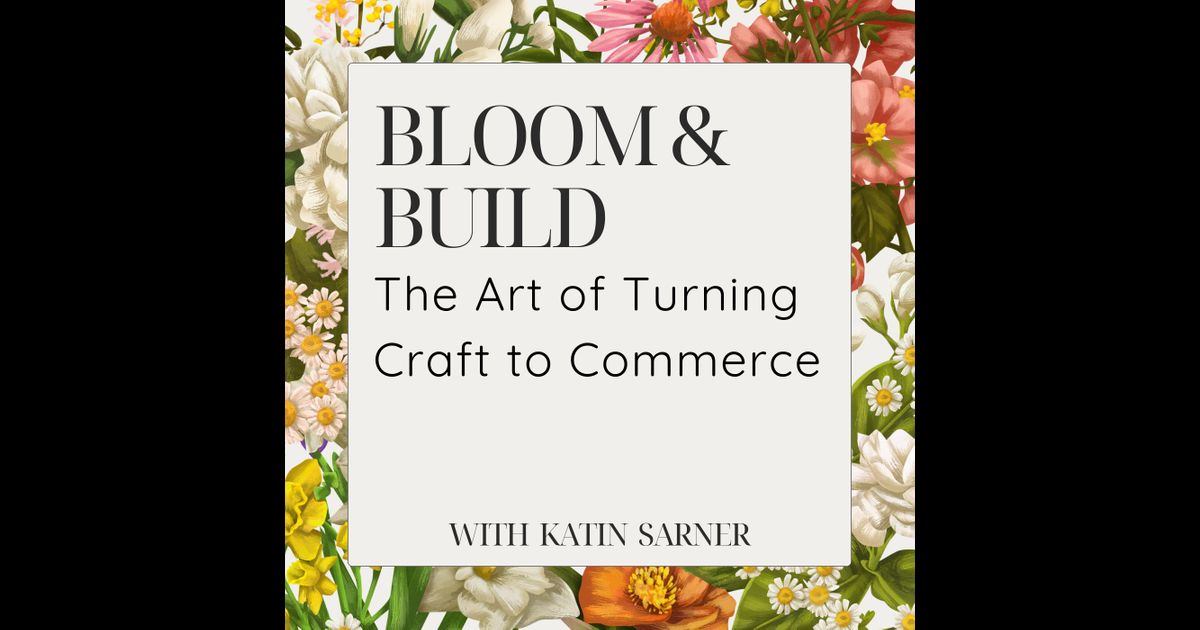 Bloom & Build: The Art of Turning Craft to Commerce | RedCircle