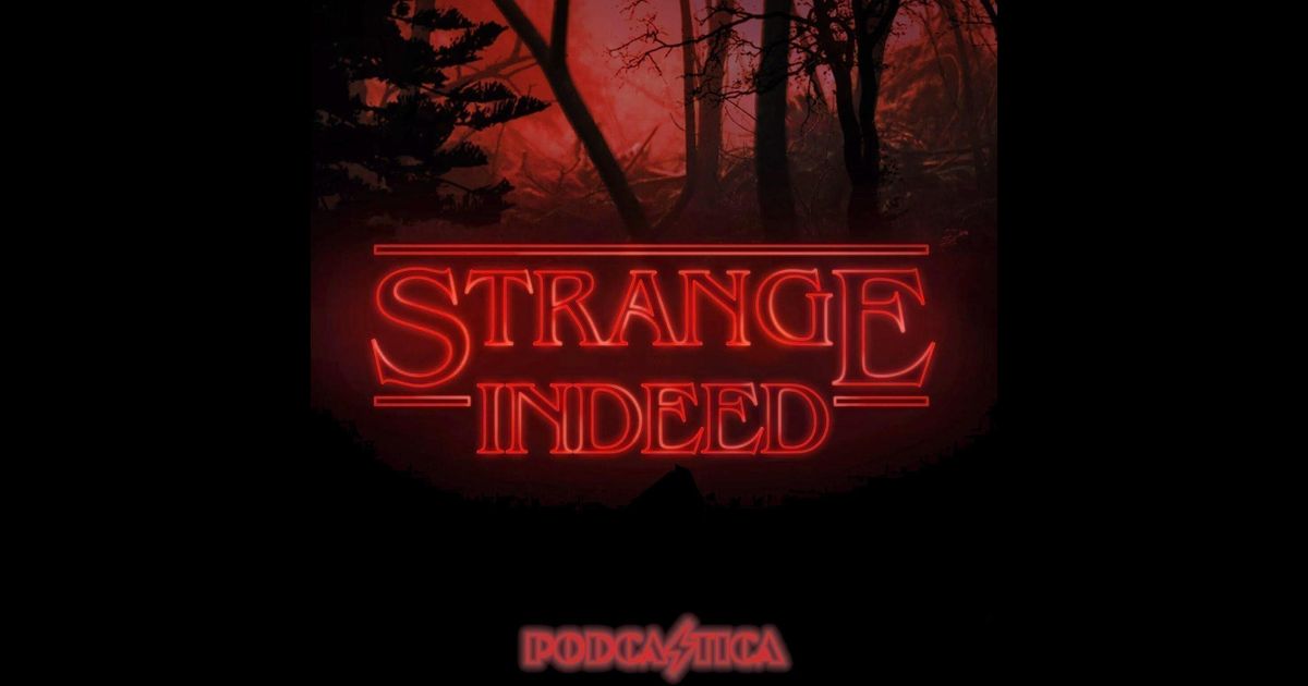 Strange Indeed a Fancast for Stranger Things | RedCircle