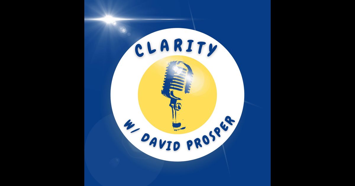 Clarity with David Prosper | RedCircle