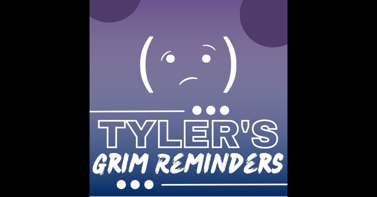 Tyler's Grim Reminders | RedCircle