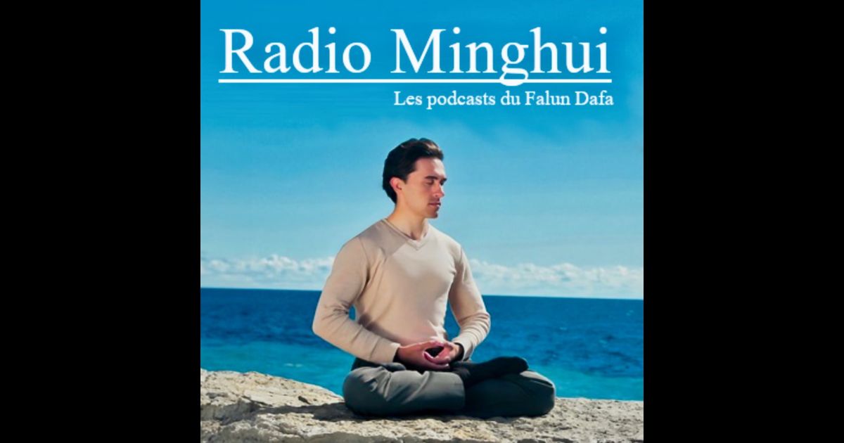 Radio Minghui - Les podcast du Falun Dafa | RedCircle