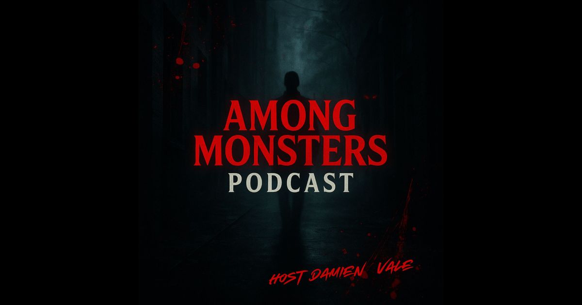 Among Monsters Podcast | Chilling True Crime | RedCircle