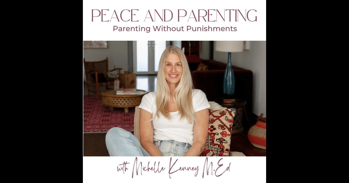 Peace and Parenting: How to Parent without Punishments | RedCircle