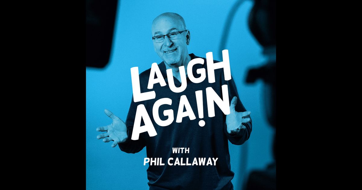 Laugh Again with Phil Callaway | RedCircle