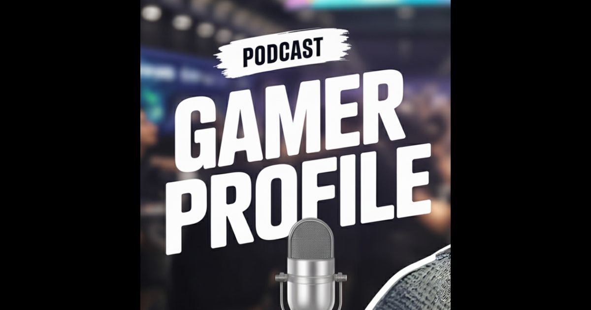 Gamer Profile Podcast | RedCircle