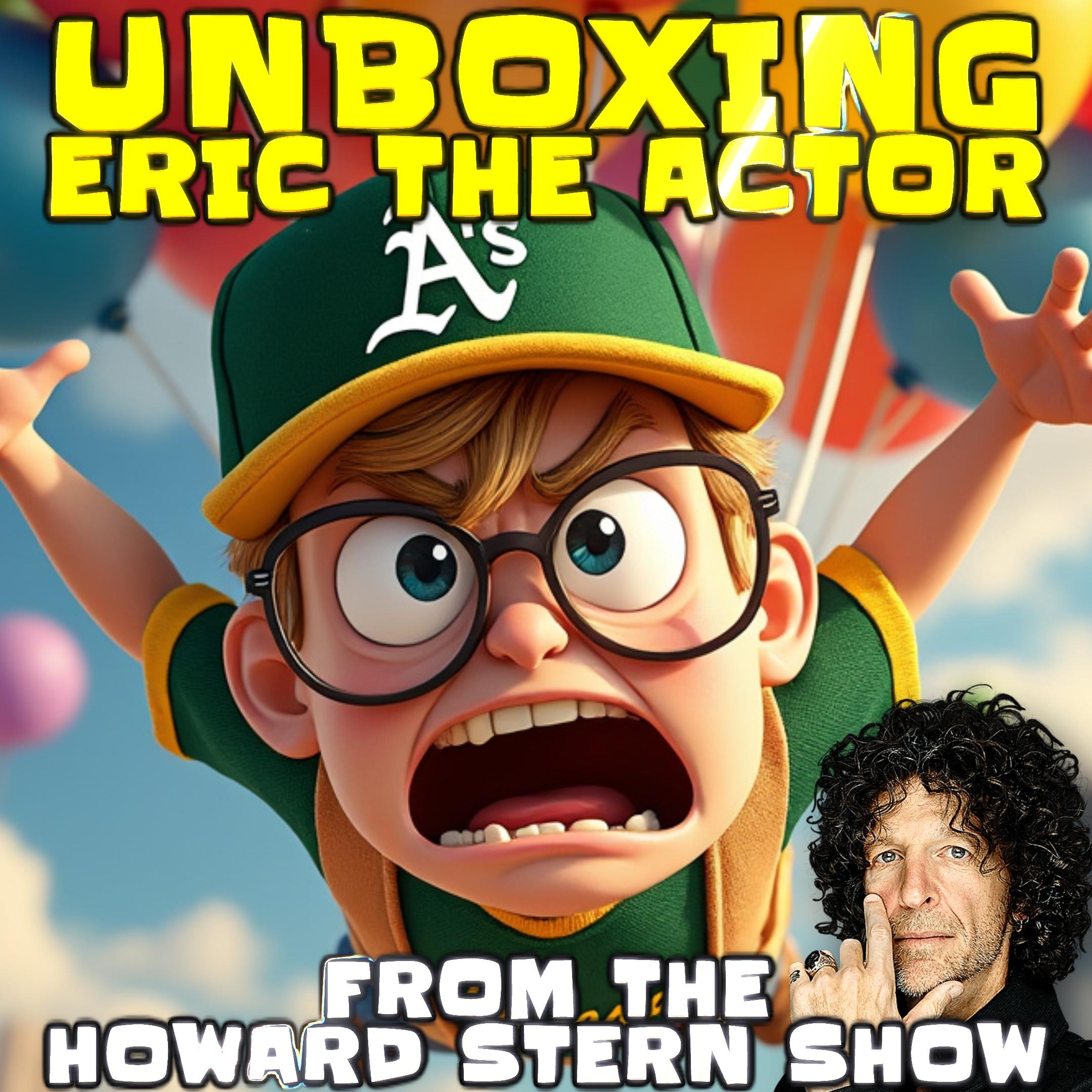 ERIC THE ACTOR CALL BREAKDOWN (EP#72) - UNBOXING ERIC - CALLS TO HOWARD ...